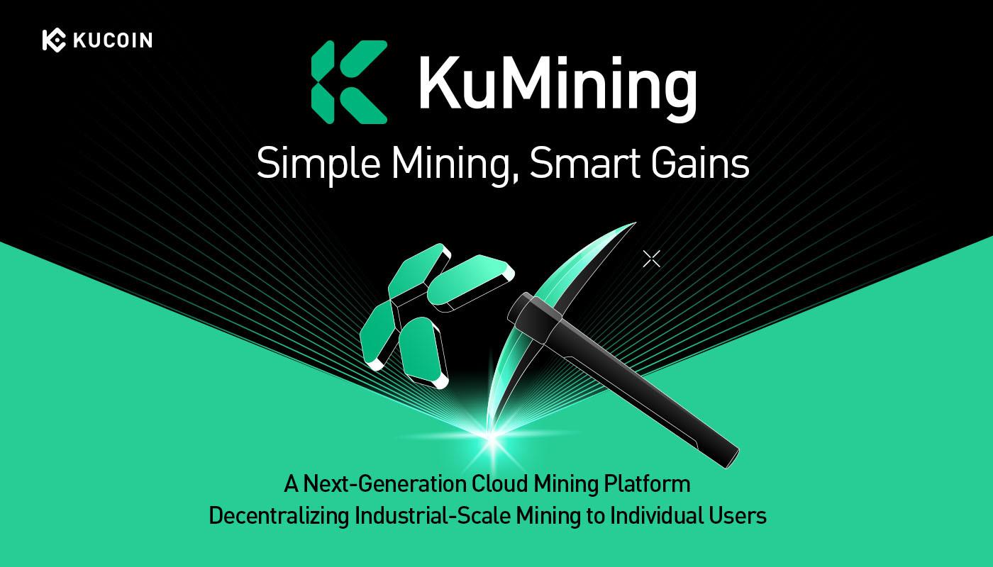 KuCoin Presents KuMining: Embodying "Simple Mining, Smart Gains" for ...